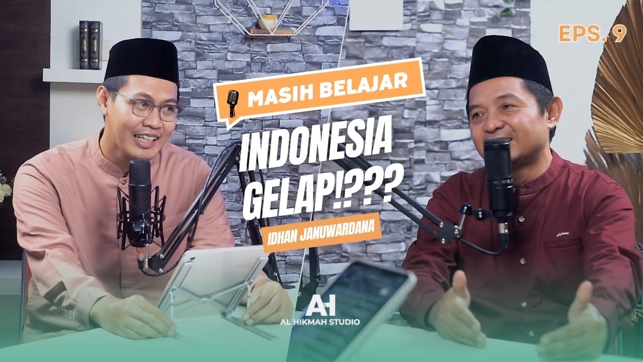 INDONESIA GELAP!?? | Podcast Masih Belajar ft. Idhan Januwardana #9 ...