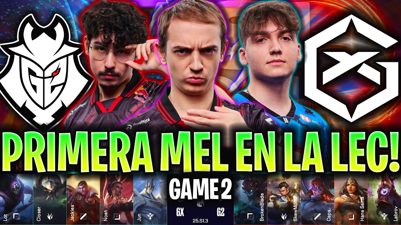 G2 SE ENFRENTA A LA PRIMERA MEL DE LA LEC! | G2 vs GX RESUMEN GAME 2 LEC INVIERNO PLAYOFFS 2025 ...