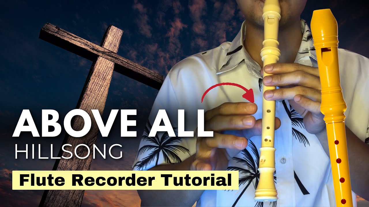 Above All - Hillsong (Flute Recorder Tutorial with Notes Chords) - YouTube