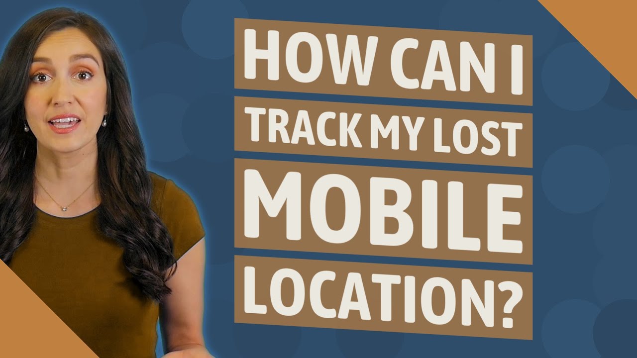 How Can I Track My Lost Mobile Location YouTube how-can-i-track-my-lost-mobile-location-youtube