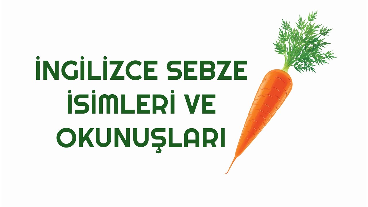 İngilizce Sebze İsimleri ve Okunuşları - YouTube