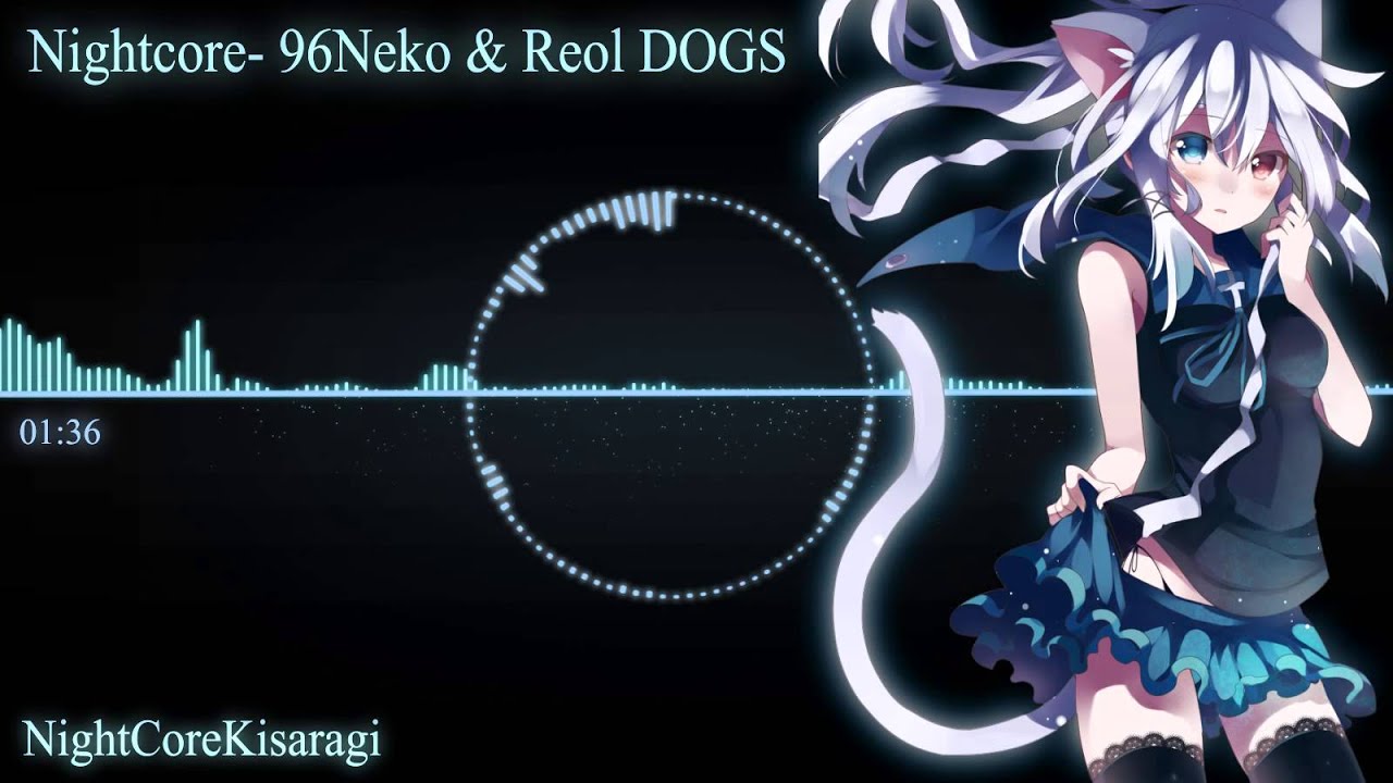 Nightcore 96Neko & Reol DOGS - YouTube