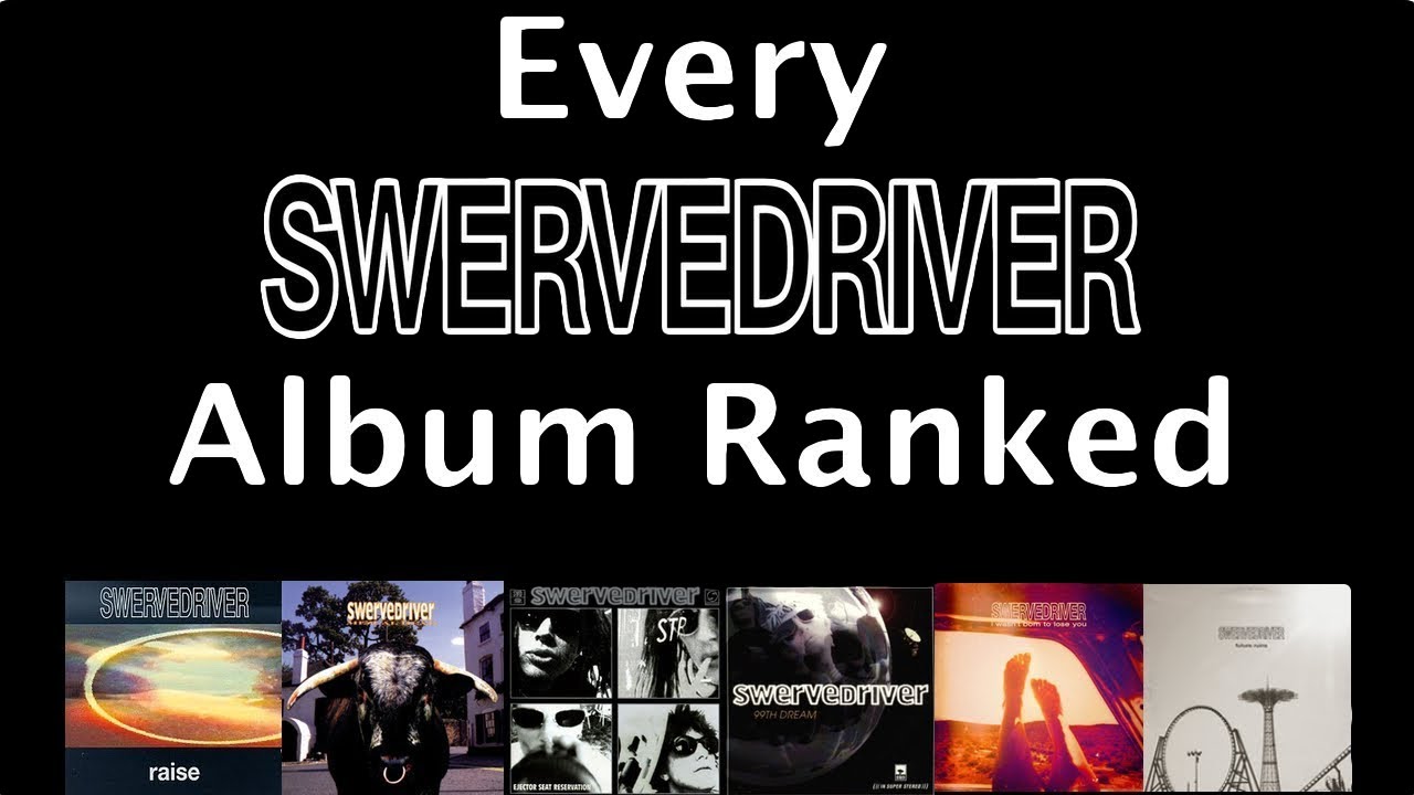 Every Swervedriver Album Ranked! - YouTube