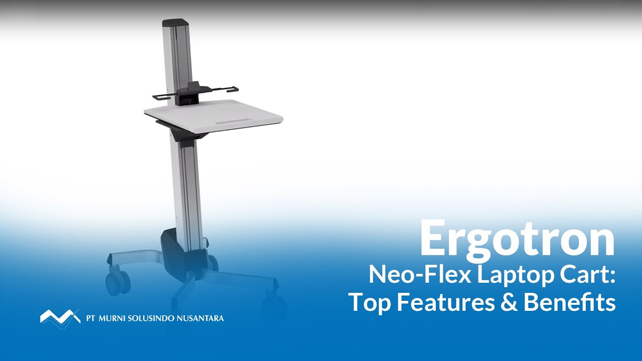 #Ergotron Neo Flex Laptop Cart: Top Features & Benefits | PT Murni - YouTube