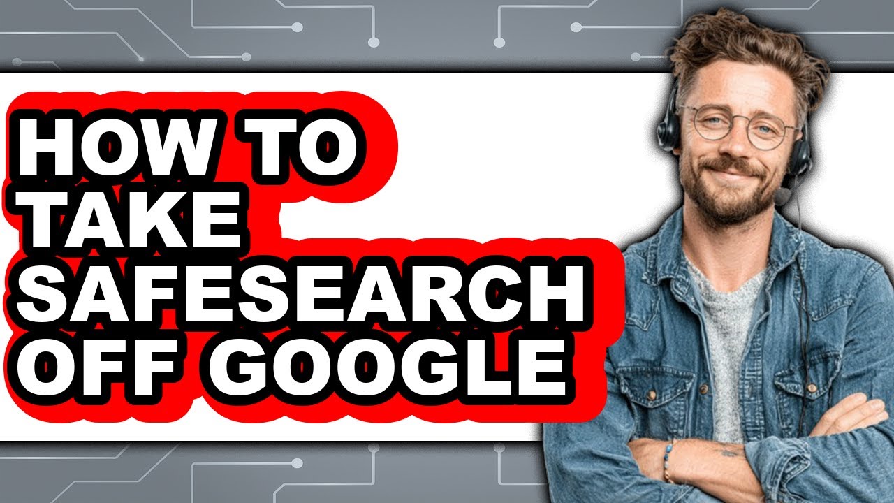 How to Take Safesearch Off Google (easy Method) - YouTube