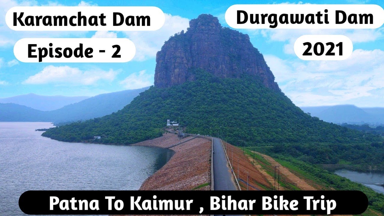 Karamchat Dam 2021 & Durgawati Dam - Kaimur, Rohtas - Bihar | Drone ...