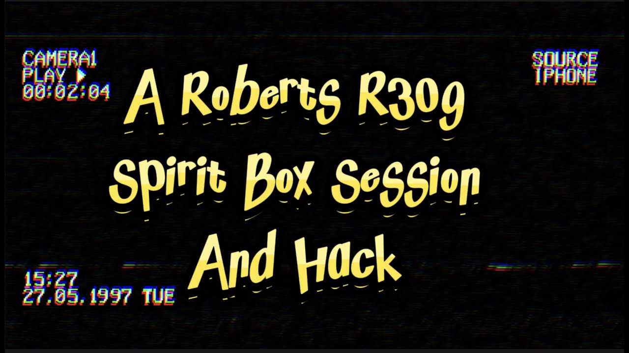 A Roberts R309 Spirit Box Session And Hack - YouTube