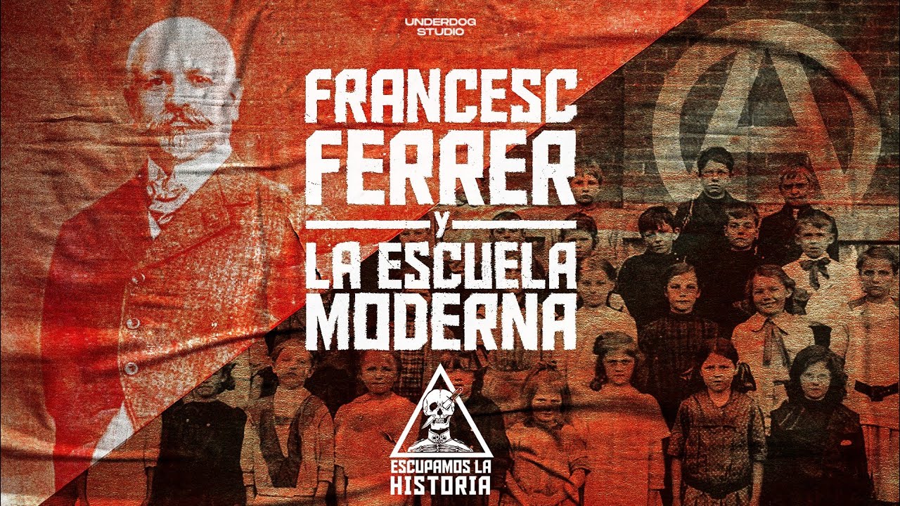Francesc Ferrer i Guàrdia y la Escuela Moderna. - YouTube