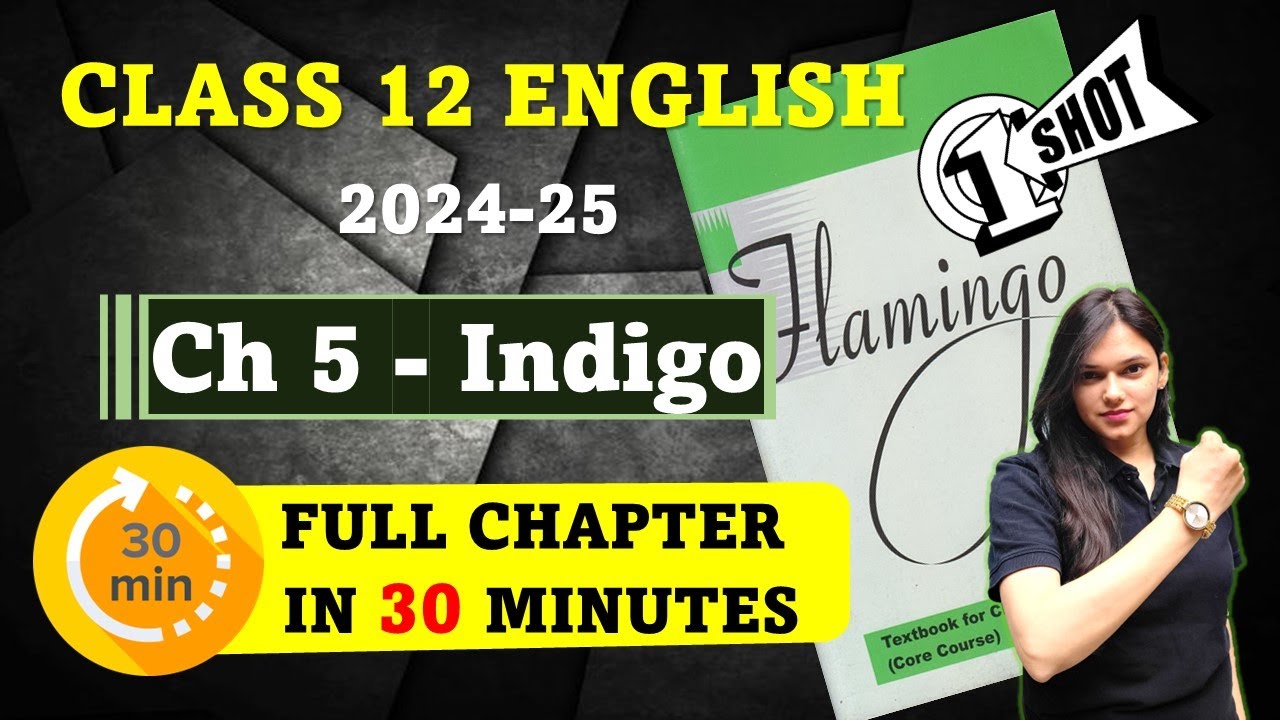 Chapter 5 I Indigo I Full Chapter I English I CBSE CLASS 12 Flamingo I ...