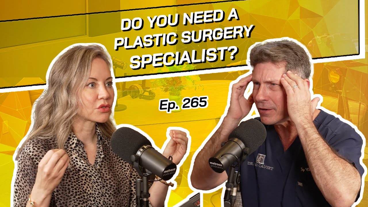 Ep. 265 - Do You Need A Plastic Surgery Specialist? | The Beverly Hills ...