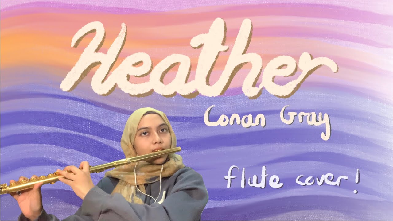 Heather - Conan Gray / FLUTE COVER + flute sheet music in the link ...