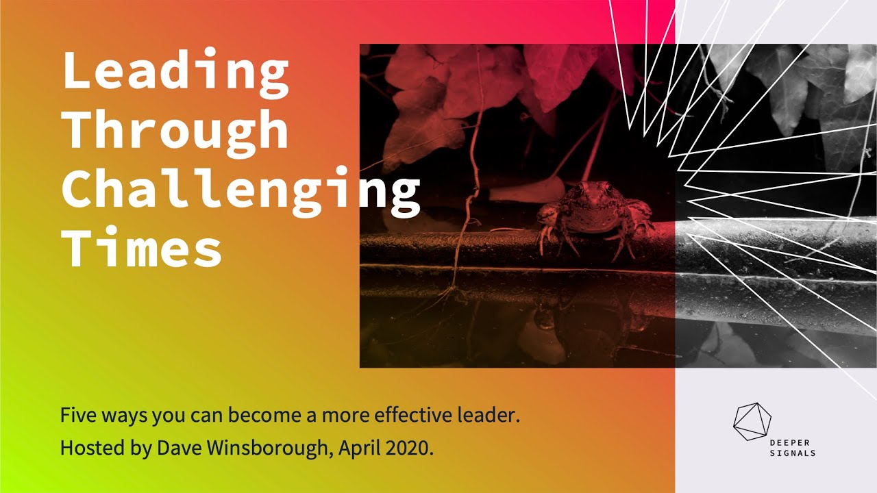 Leading through challenging times: Five ways you can become a more ...