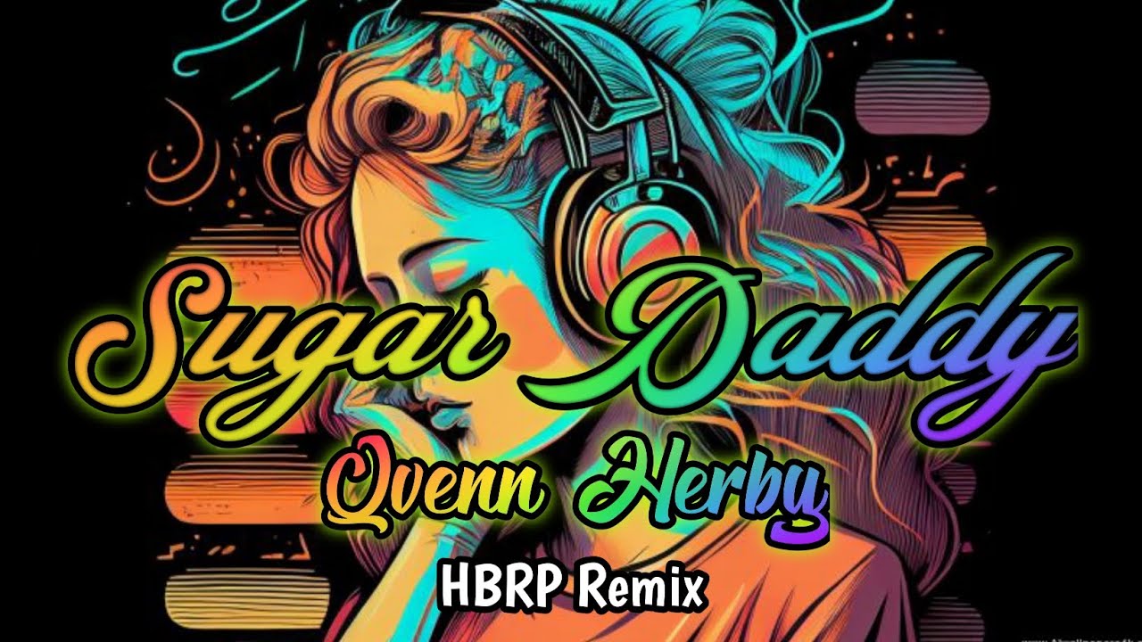 Sugar Daddy - Qvenn Herby | HBRP VIP Remix - YouTube