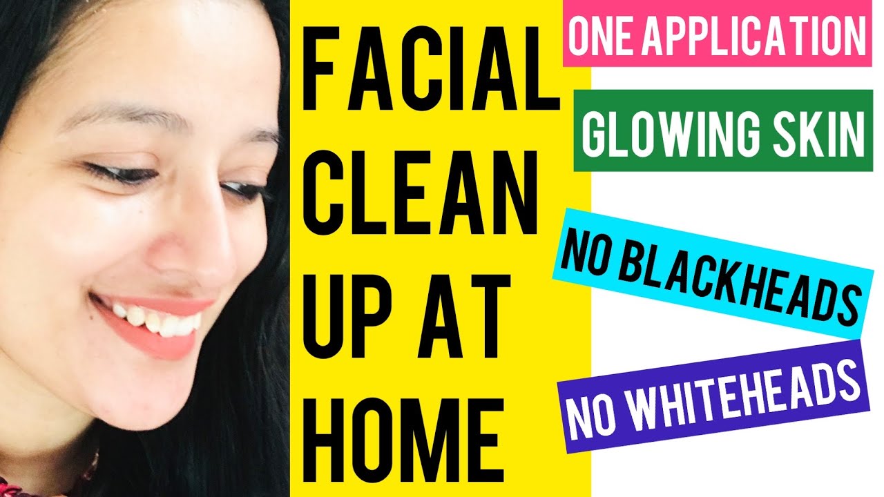 Facial Clean Up At Home For Spotless, Clear , Glowing & Healthy Skin ...