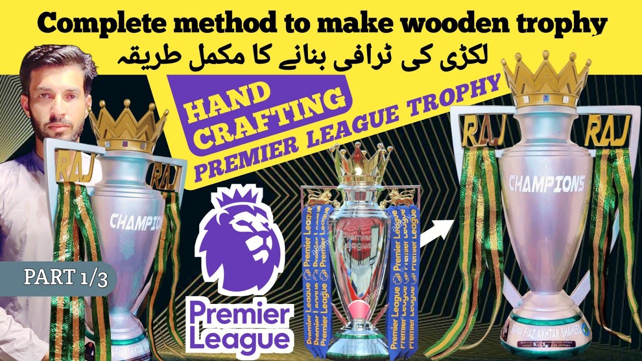 How to make Premier League trophy | Hand crafted Premier League trophy ...