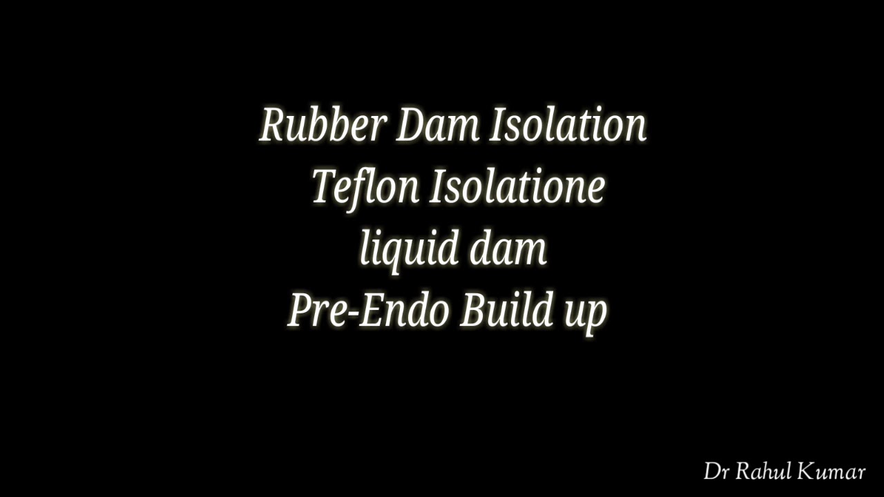 Easiest and Fastest way to do Rubber dam Isolation and Pre -Endo Build ...