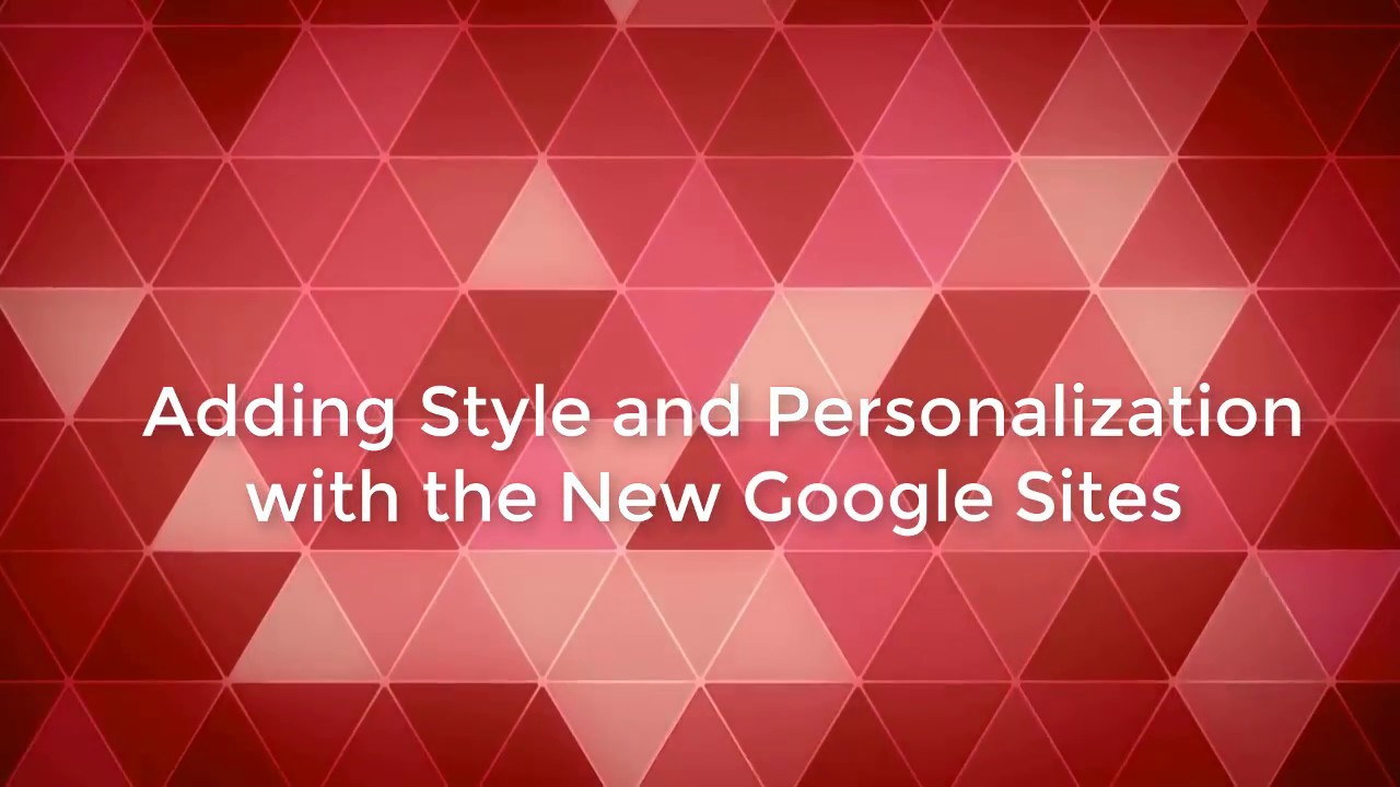 Adding Style And Personalization With The New Google Sites YouTube adding-style-and-personalization-with-the-new-google-sites-youtube