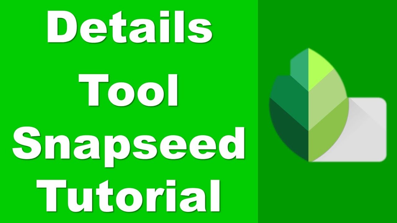 Snapseed Tutorial | How to Use Details Tool in Snapseed Photo Editing ...