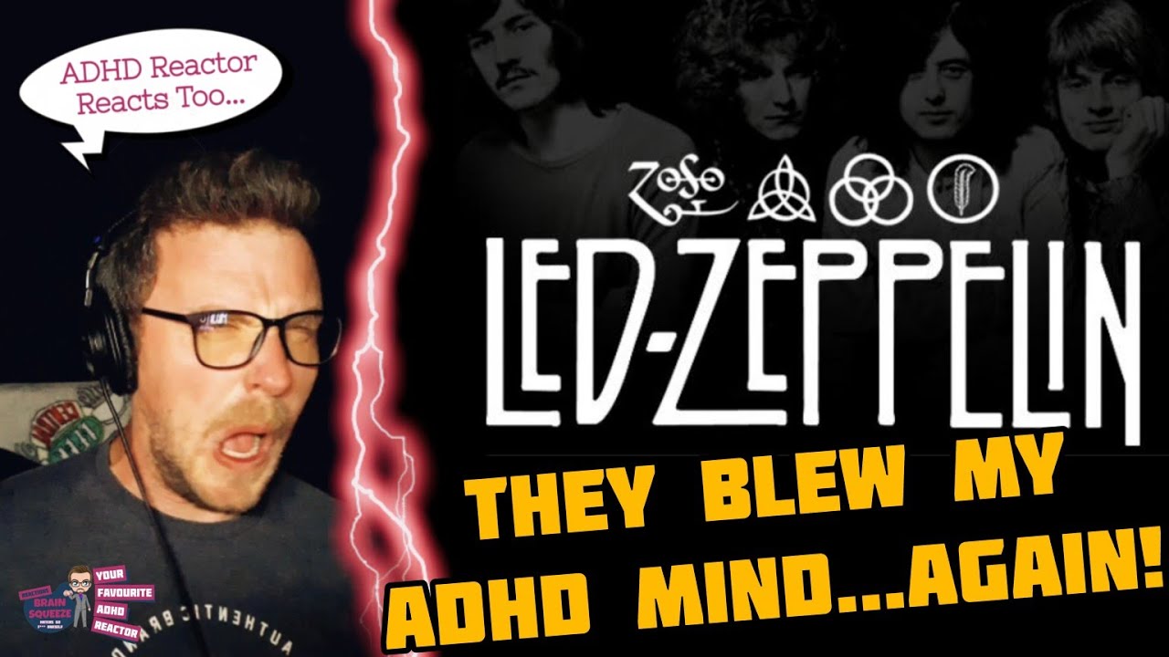 THEY BLEW MY ADHD MIND...AGAIN! (ADHD Reaction) | LED ZEPPELIN - HEY ...