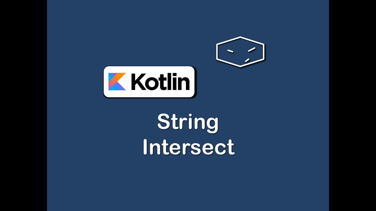 String Intersect In Kotlin YouTube String Intersect In Kotlin YouTube