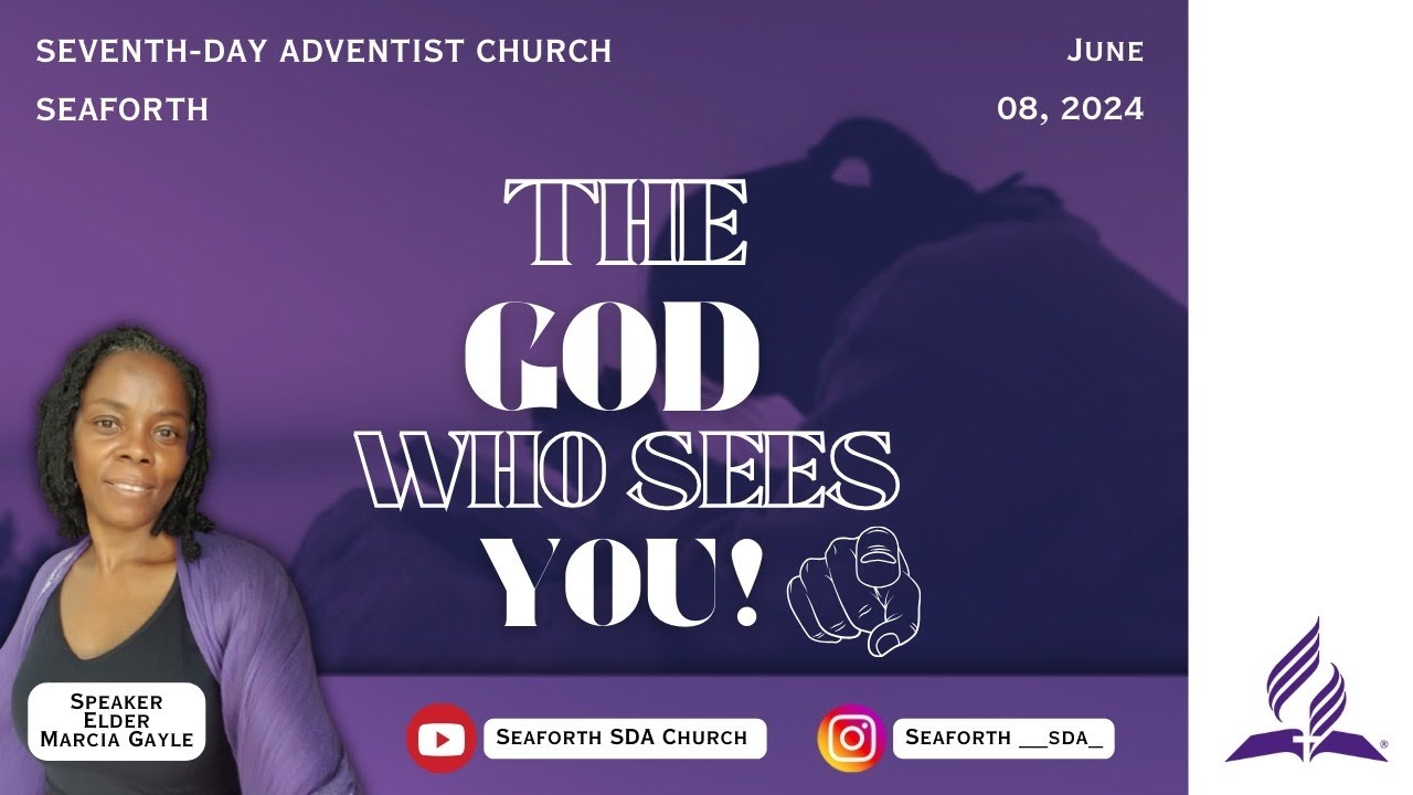 Sabbath AM ||June 08, 2024 || The God Who Sees You! || Elder Marcia ...