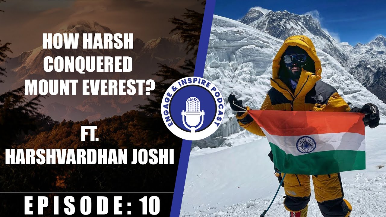 Ep. 10 | How Harsh Conquered Mount Everest? | ft. Harshvardhan Joshi ...