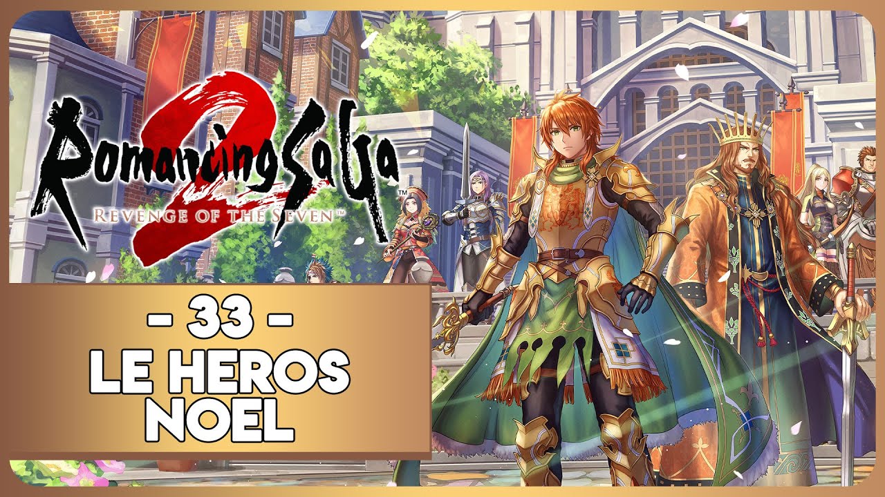 ROMANCING SAGA 2 : REVENGE OF THE SEVEN #33 - LE HÉROS NOËL - YouTube