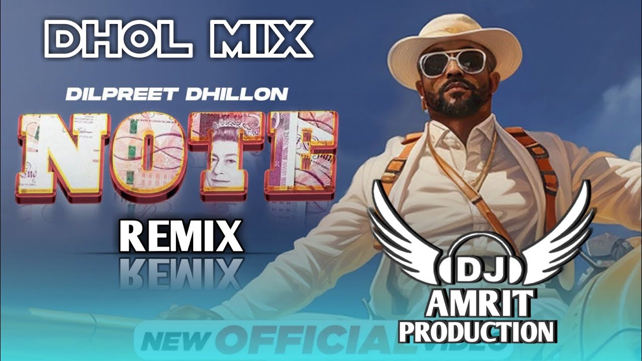 Note (Dhol Mix) Dilpreet Dhillon × Ft. AMRIT DJ × Remix × Letest New ...