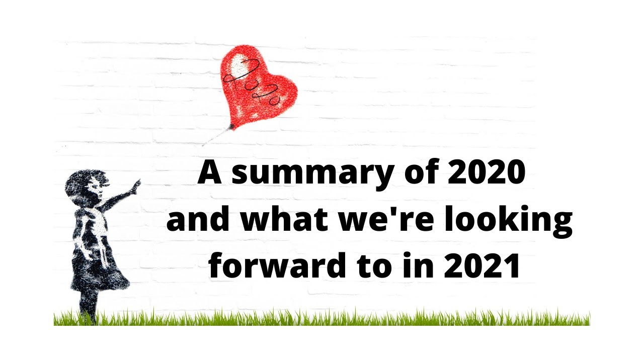 A summary of 2020 and what we're looking forward to in 2021 - YouTube