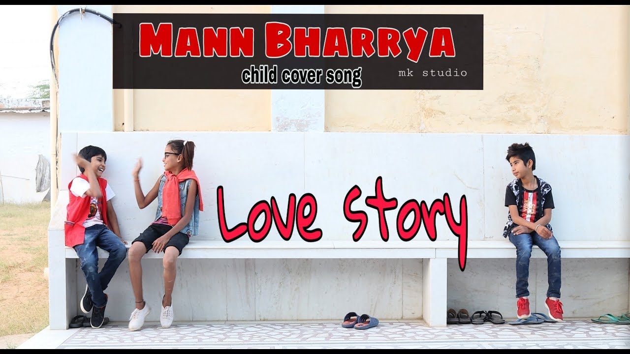 Mann Bharrya | B Praak | Jaani | Cute Kids Love Story | Mk Studio - YouTube