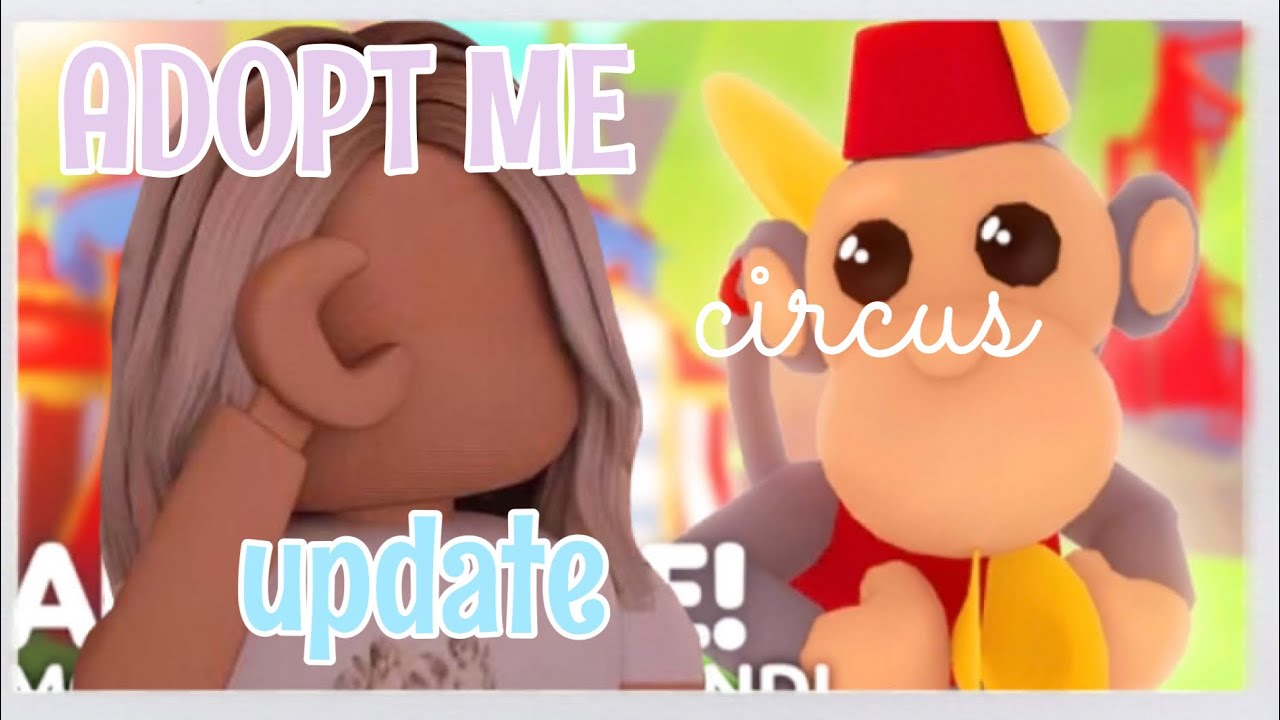NEW CIRCUS UPDATE IN ADOPT ME! | Hxmble Bee - YouTube