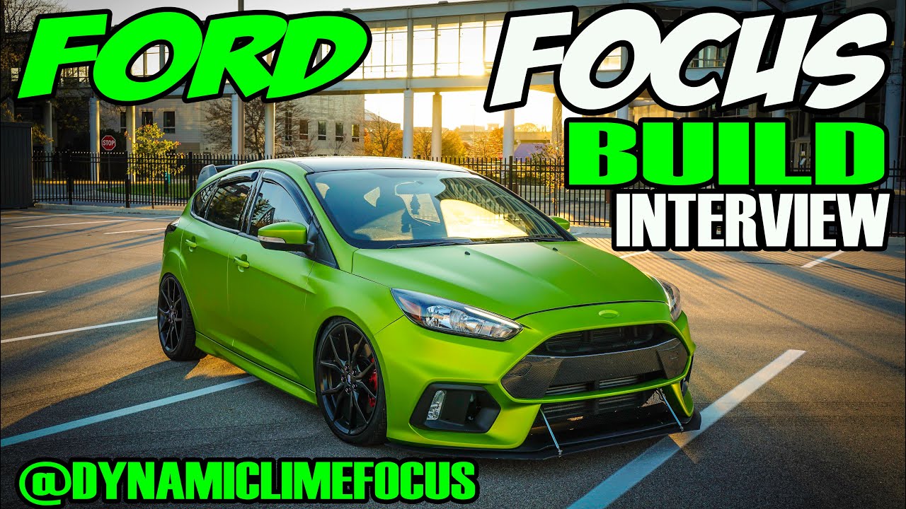 FORD FOCUS BUILD - @DYNAMICLIMEFOCUS MODS AND INTERVIEW - YouTube