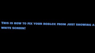 How to Fix White Screen on Roblox | 2023 Easy Fix | Doovi