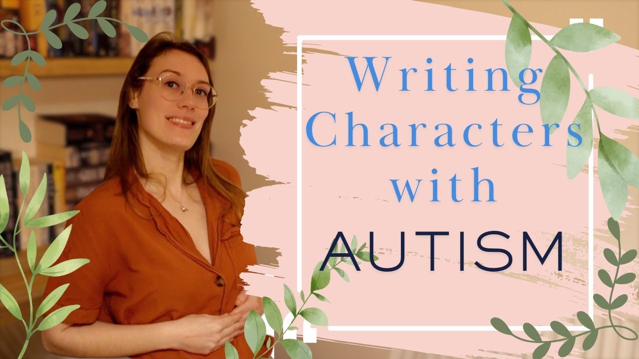 🖋️ WRITING Characters with AUTISM - Top 10 Tips 🖋️ - YouTube