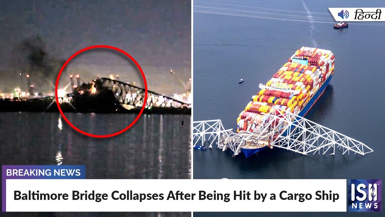 Baltimore Bridge Collapses After Being Hit by a Cargo Ship | ISH News ...