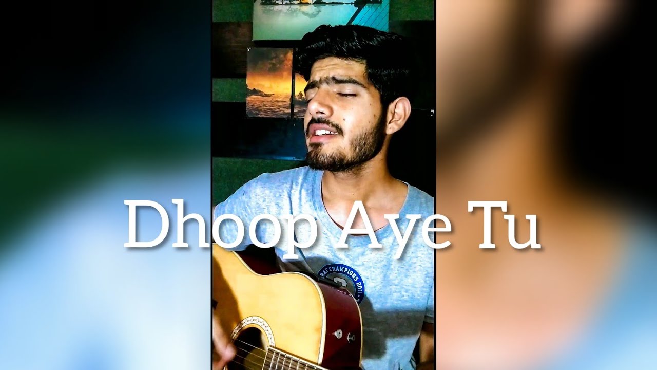 Dhoop Aye Tu | Muskurane ki waja | Ahmad Khan #arijitsingh #bollywood # ...
