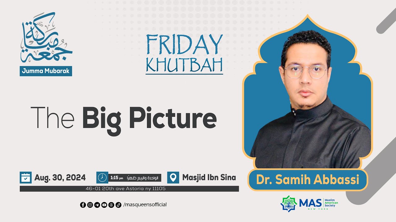 Friday Khutbah "The Big Picture" | Dr. Nabil Imran | Aug. 30, 2024 ...