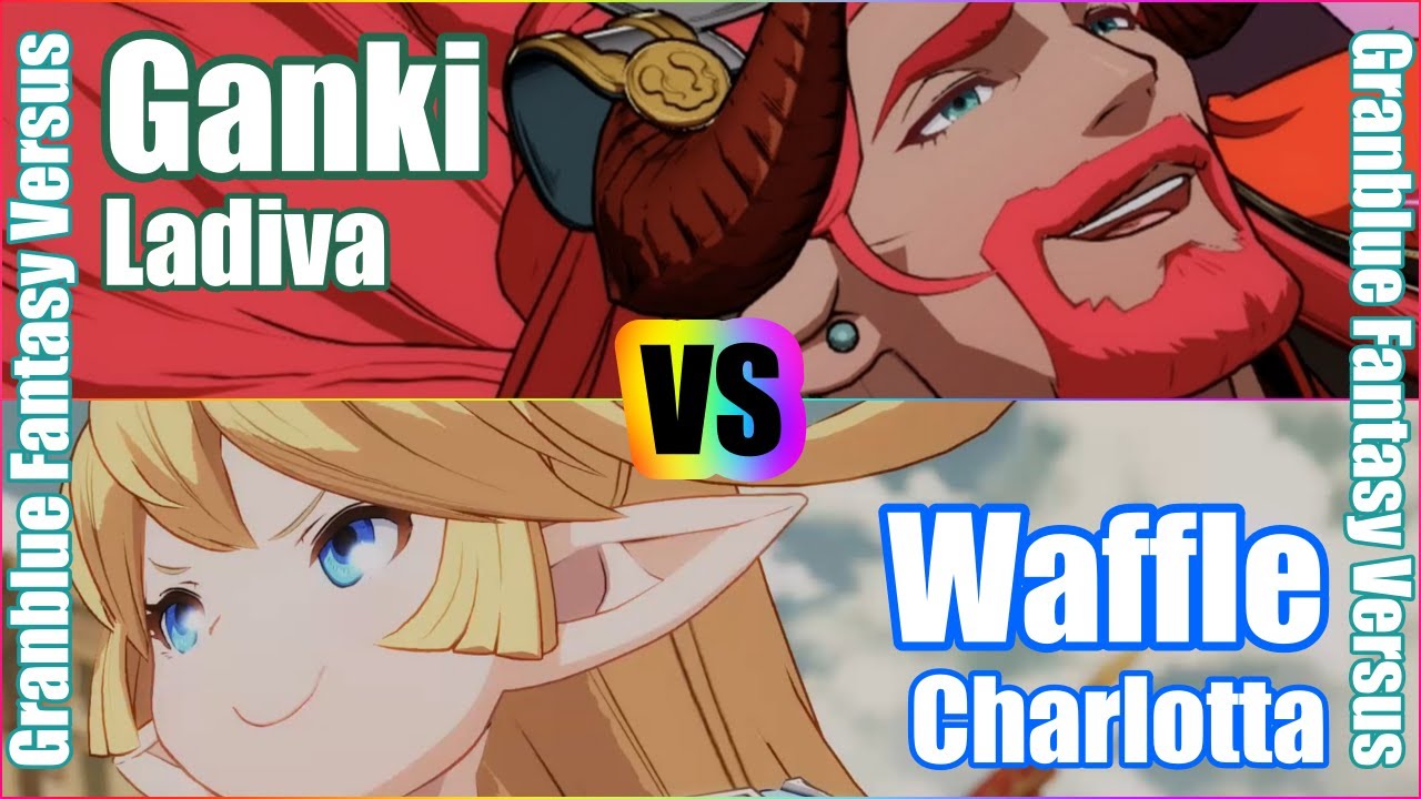 [GBVS] (4K) Granblue Fantasy Versus Rank match Ganki (Ladiva) vs Waffle ...