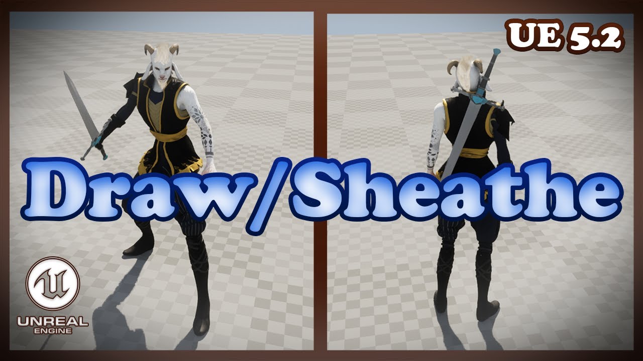 Draw & Sheathe Tutorial - Unreal Engine 5.2 - YouTube