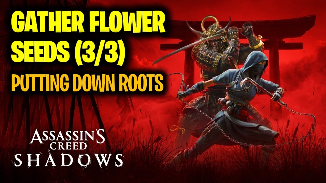 Gather Flower Seeds (Putting Down Roots) | Assassin's Creed Shadows ...