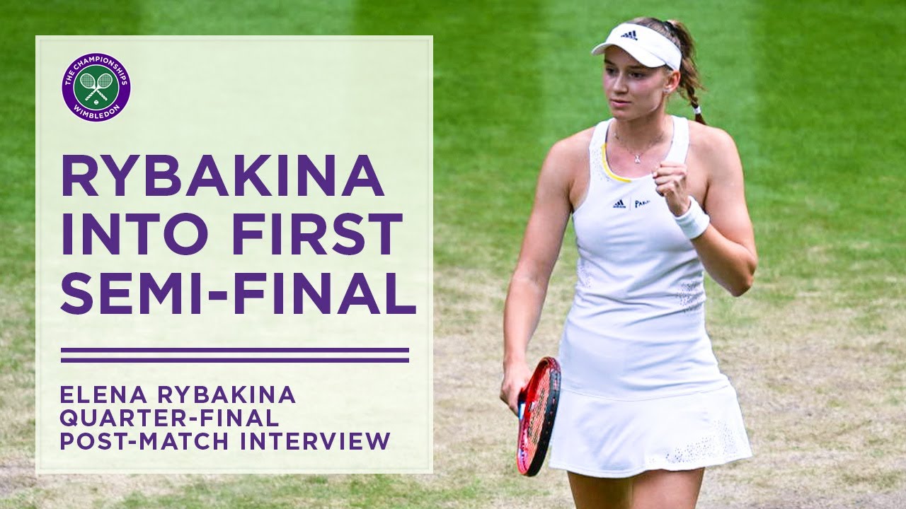 History Made as Elena Rybakina Reaches Semi-Final | Wimbledon 2022 ...