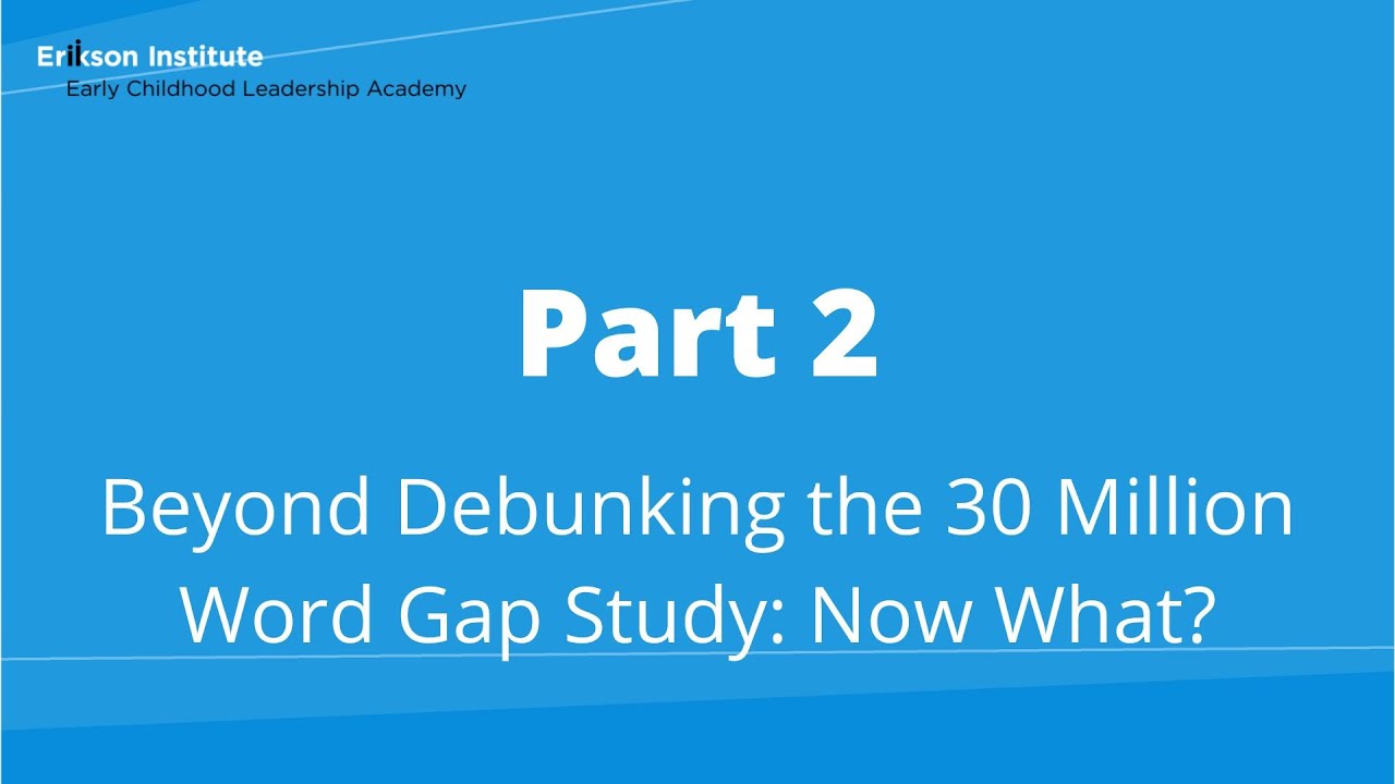 Part 2: Beyond Debunking the 30 Million Word Gap Study: Now What? - YouTube