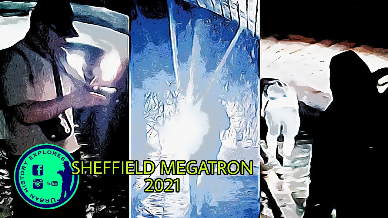 URBAN HISTORY EXPLORES: SHEFFIELD MEGATRON 2021 - YouTube