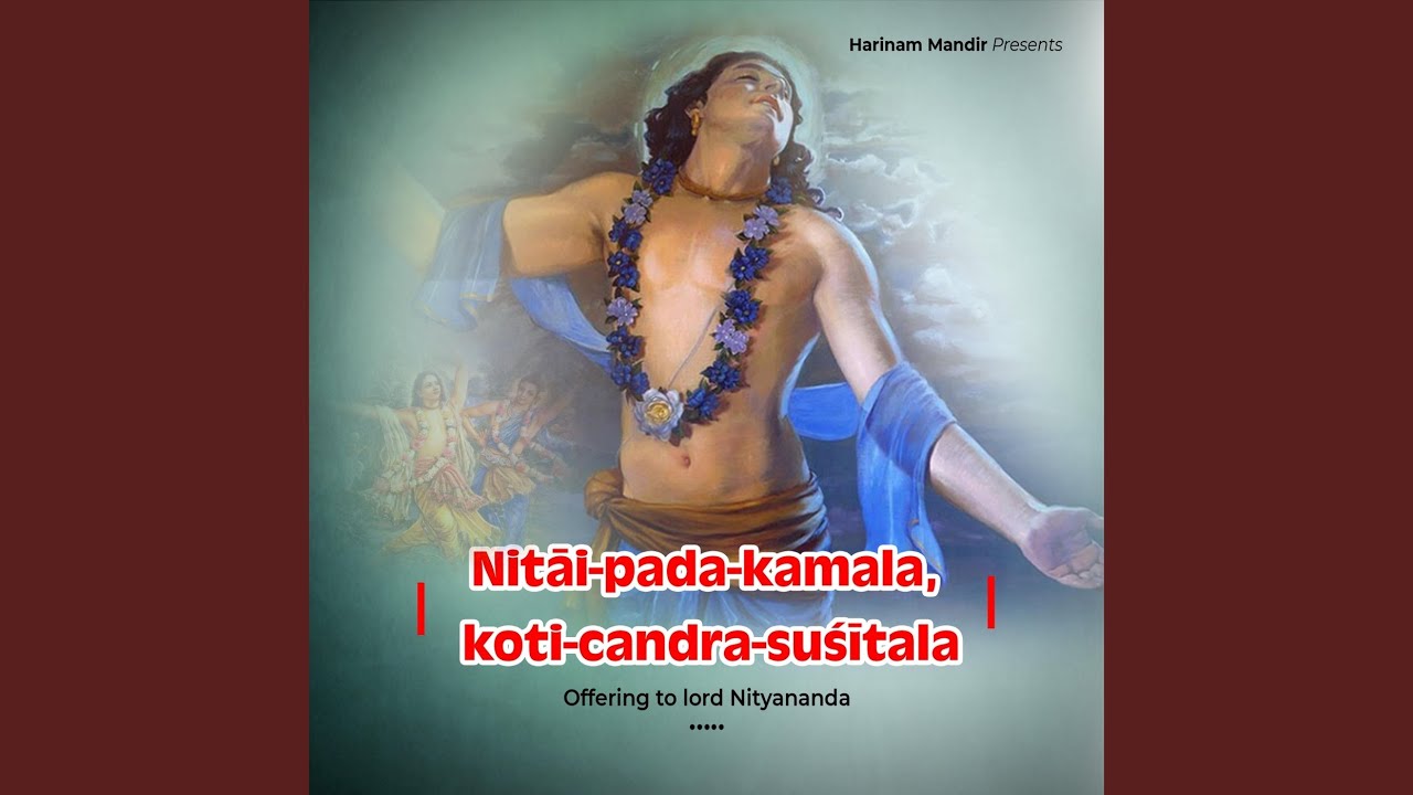 Nitai Pada Kamala Koti Chandra Susitala (Offering To Lord Nityananda) - YouTube