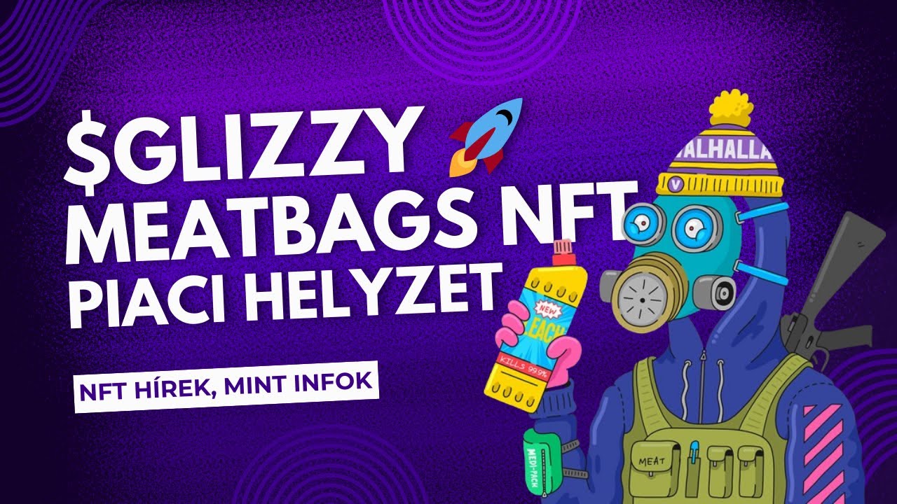 $GLIZZY-vel a holdra szálltunk, Meatbags NFT, avagy támad a kaka, Piaci ...
