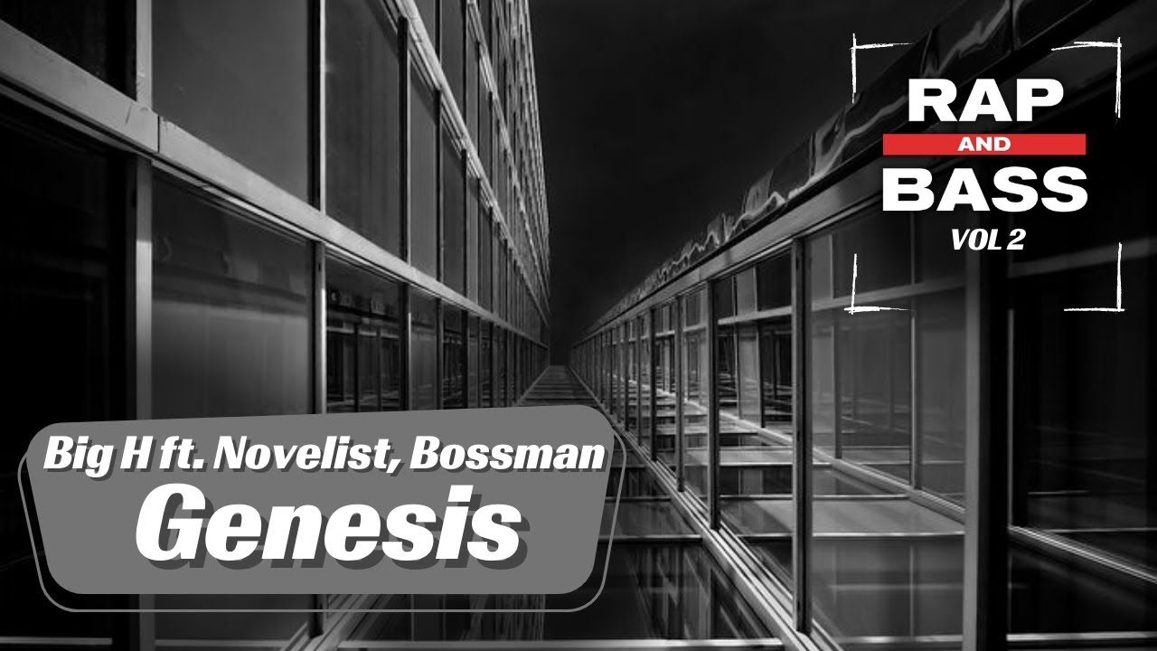 Big H ft. Novelist, Bossman - Genesis [Rap and Bass Vol.2] - YouTube