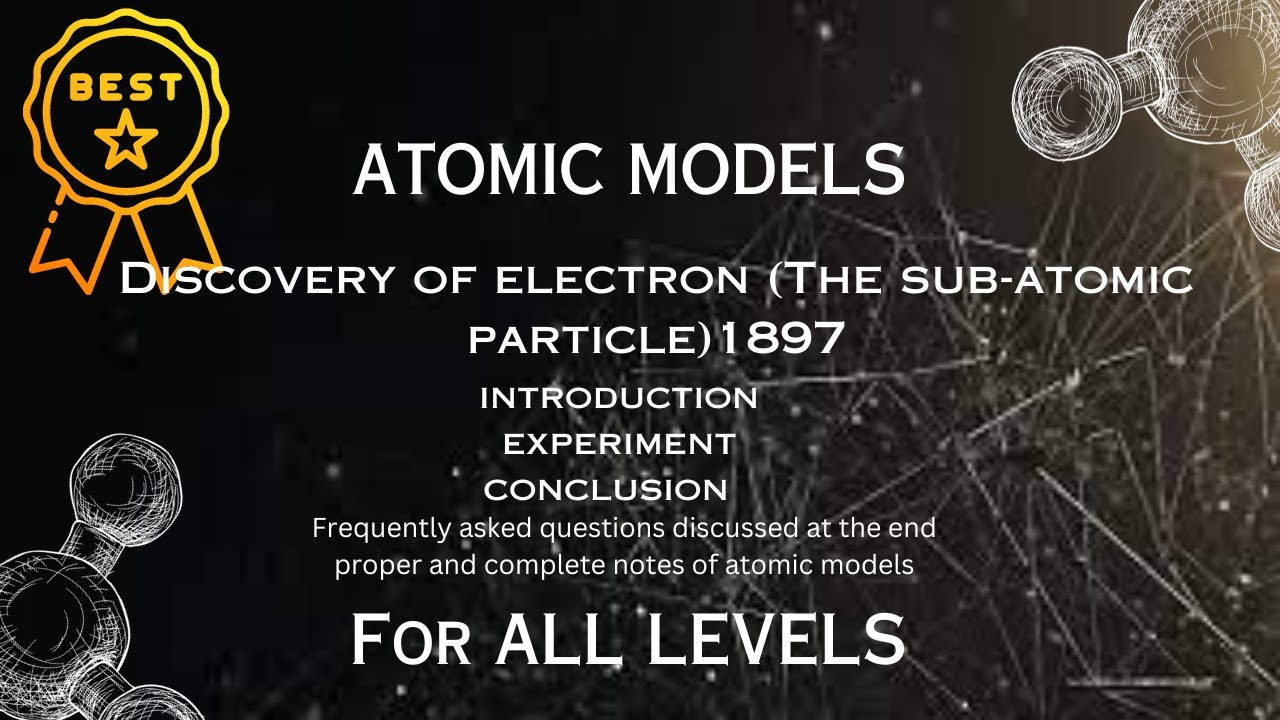 DISCOVERY OF ELECTRON |THE SUB-ATOMIC PARTICLE (1897) - YouTube