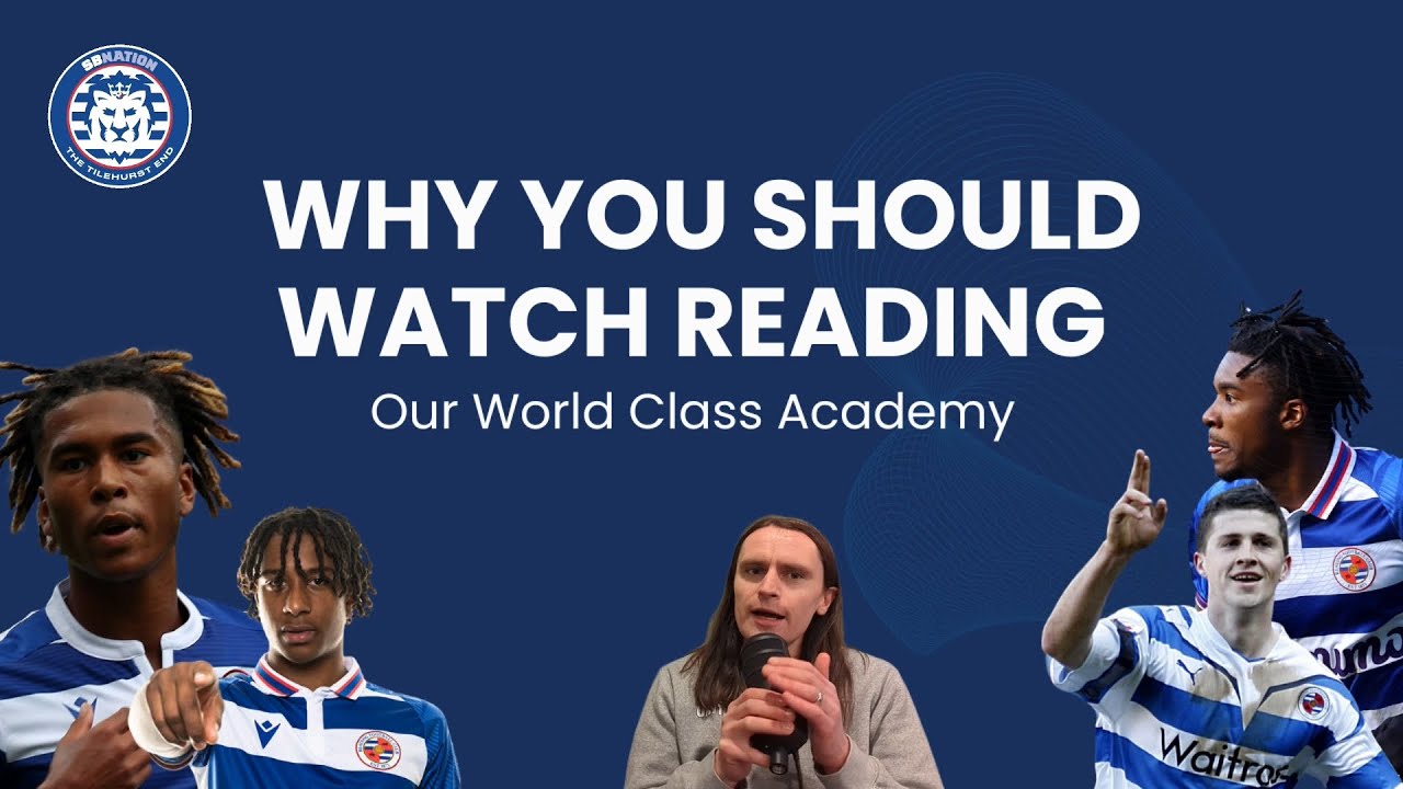 Why You Should Watch Reading: Reading’s World Class Academy - YouTube