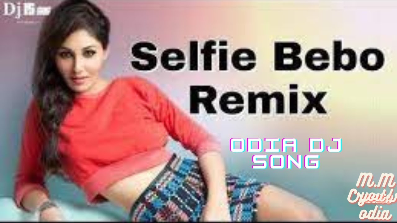 Selfi Bebo Odia Dj Songs Non Stop 2022 Odia Dj Songs Superb Bobal Dance ...