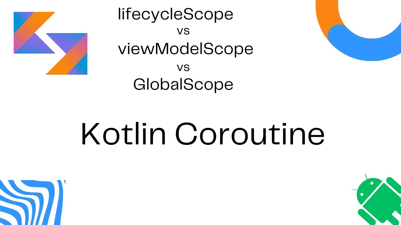 Lifecyclescope vs viewModelscope vs GlobalScope coroutines | 2024 | kotlin | Android Hindi ...